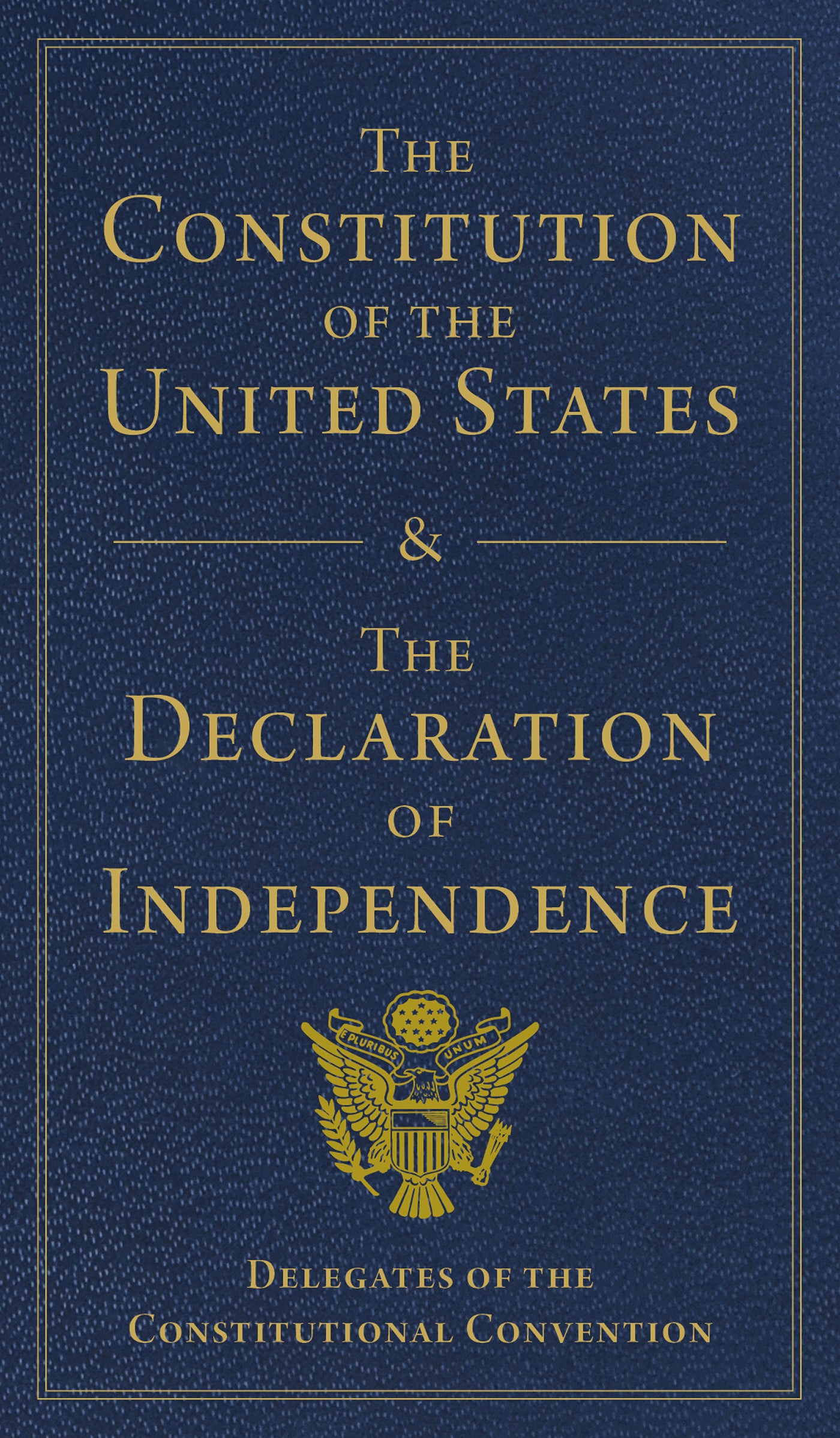 The Constitution of the United States and The Declaration of Independe ...