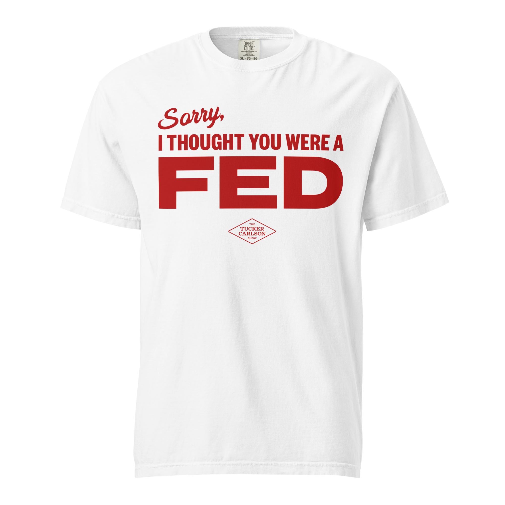 Thought You Were A Fed T-Shirt - White – Tucker Carlson Network