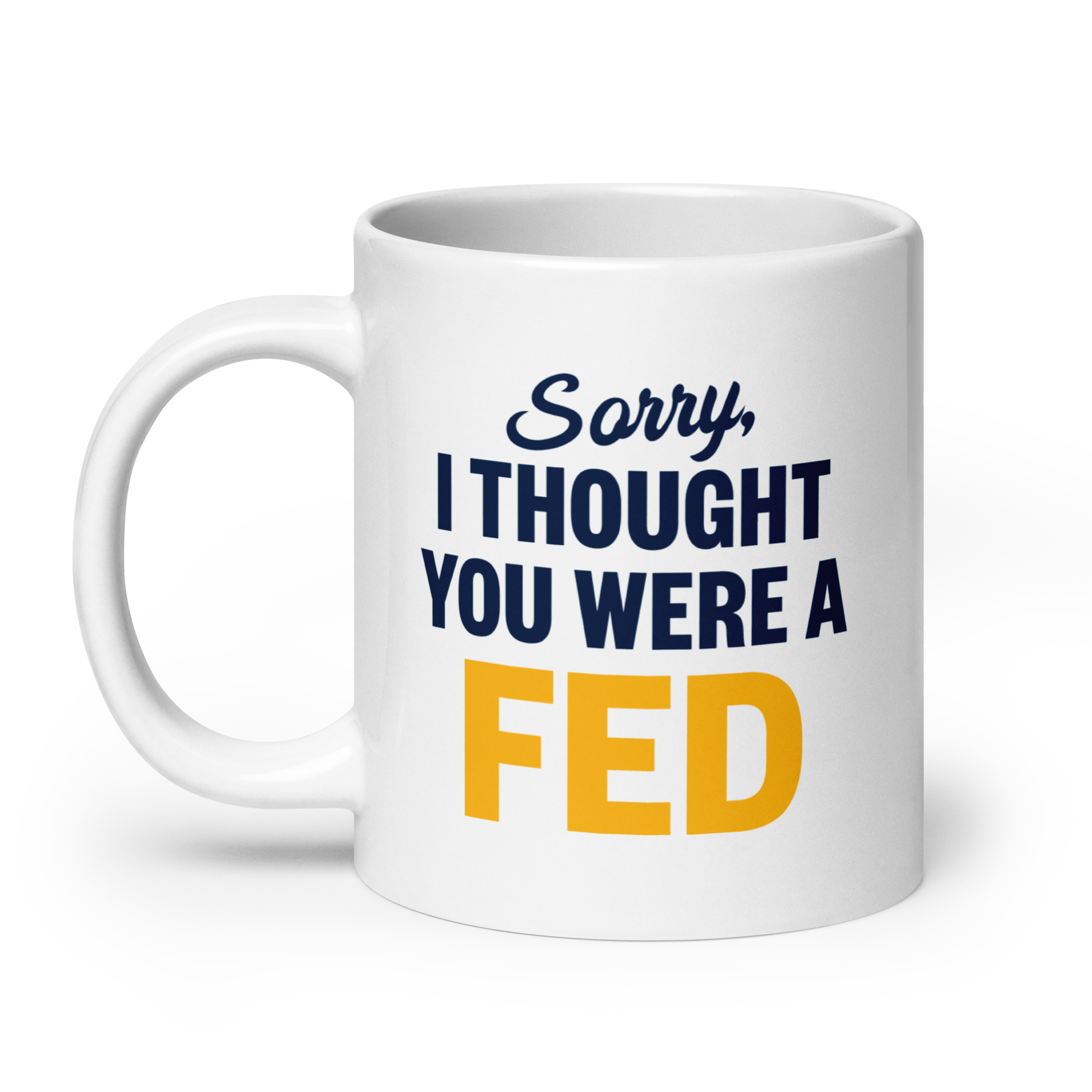 Thought You Were A Fed Mug – Tucker Carlson Network